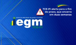 IEGM 2025: TCE-PI alerta para o fim do prazo, que encerra em duas ...